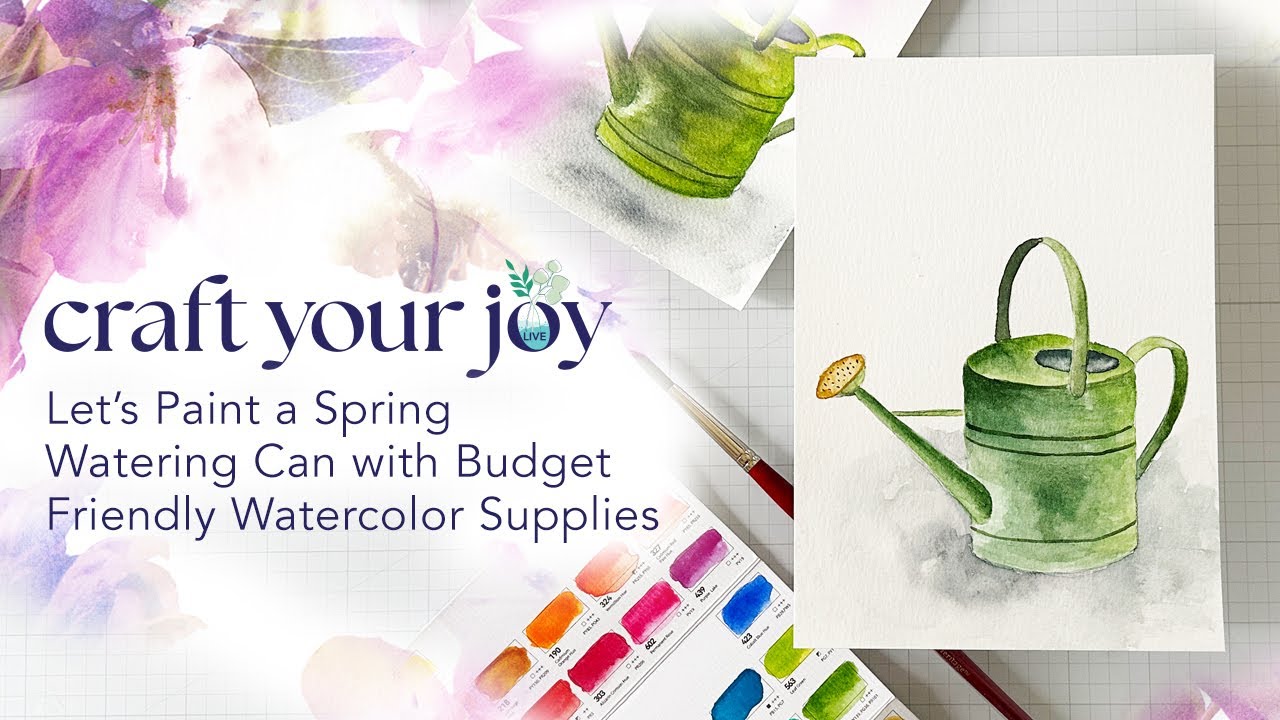 Craft Your Joy LIVE: Let’s Paint a Spring Watering Can with Budget ...