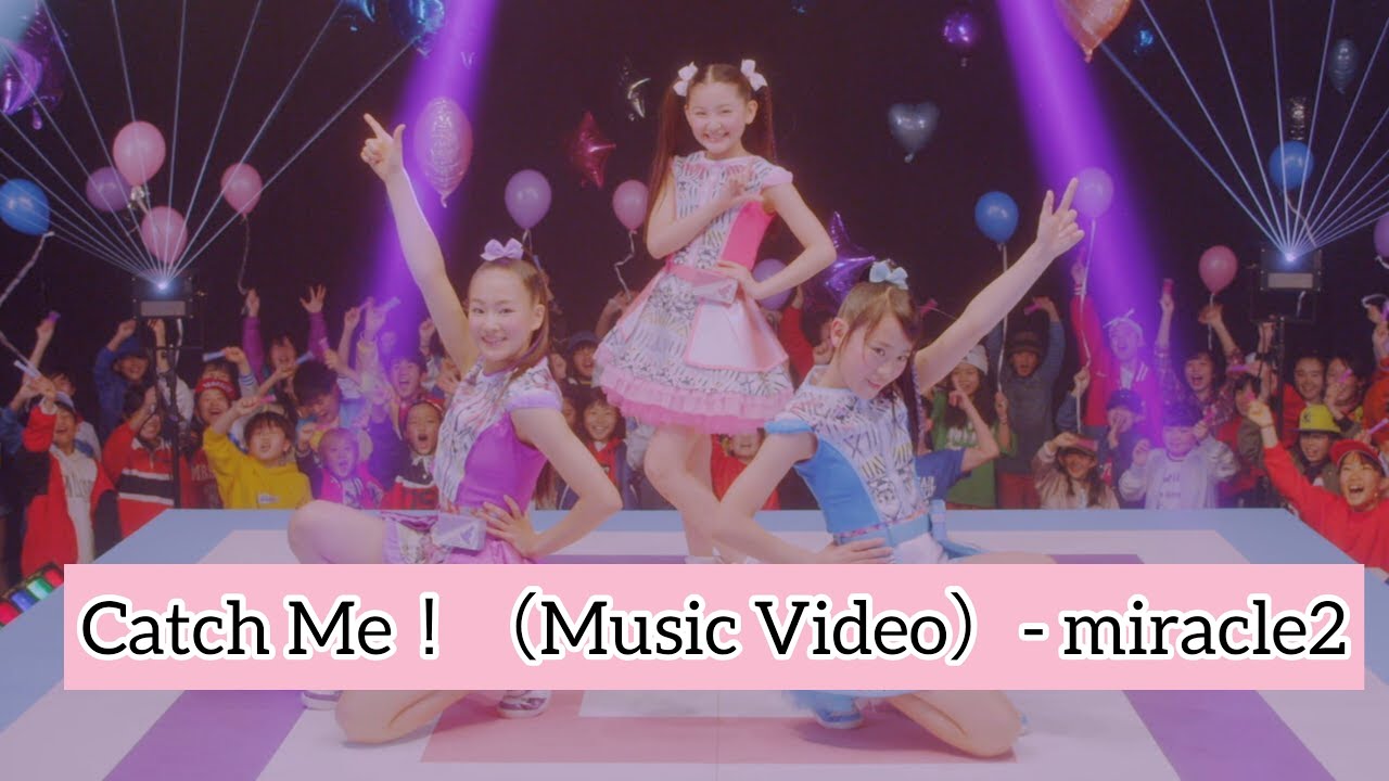 Catch me !（Music Video）- miracle2 - YouTube