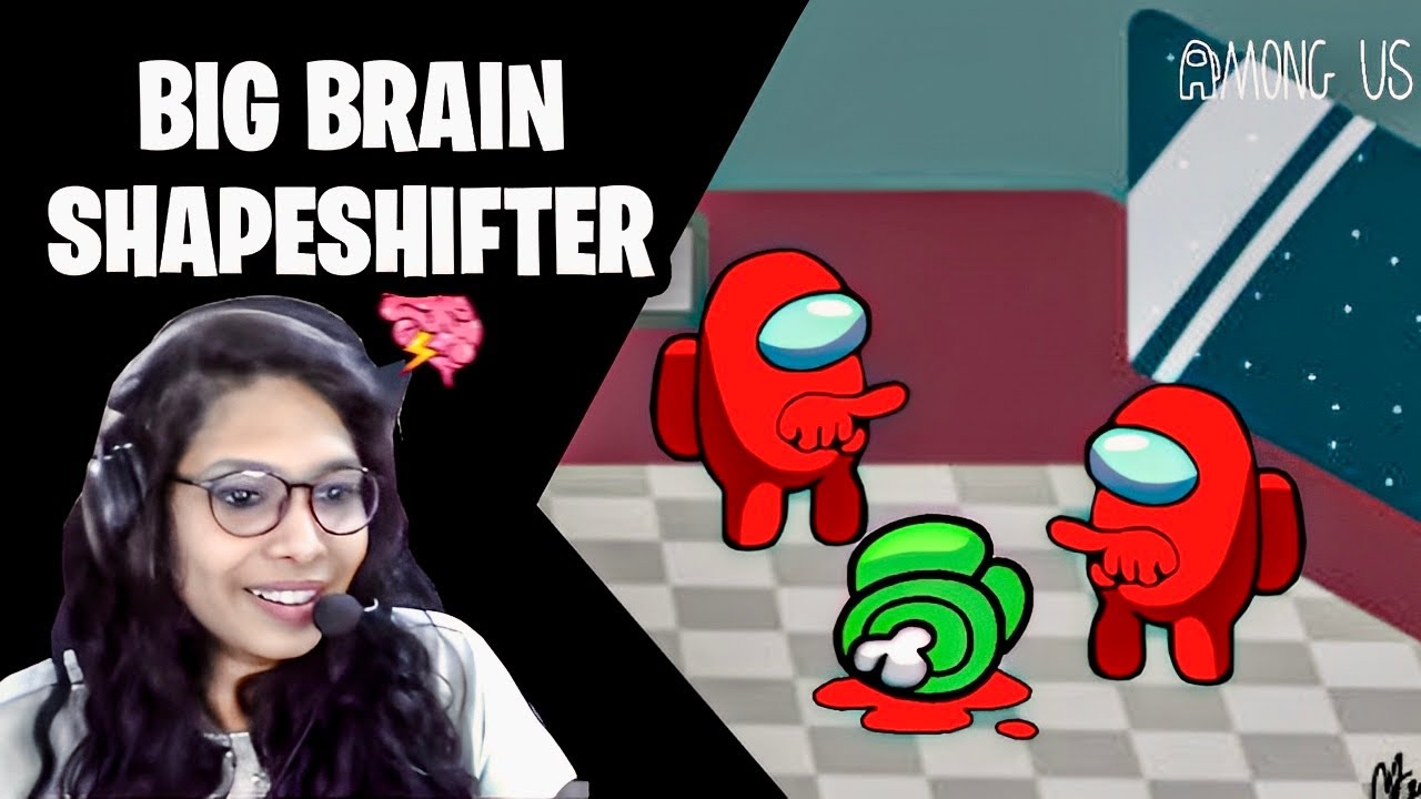 Big Brain Among Us Shapeshifter Imposter Plays #amongus #girlgamer ...