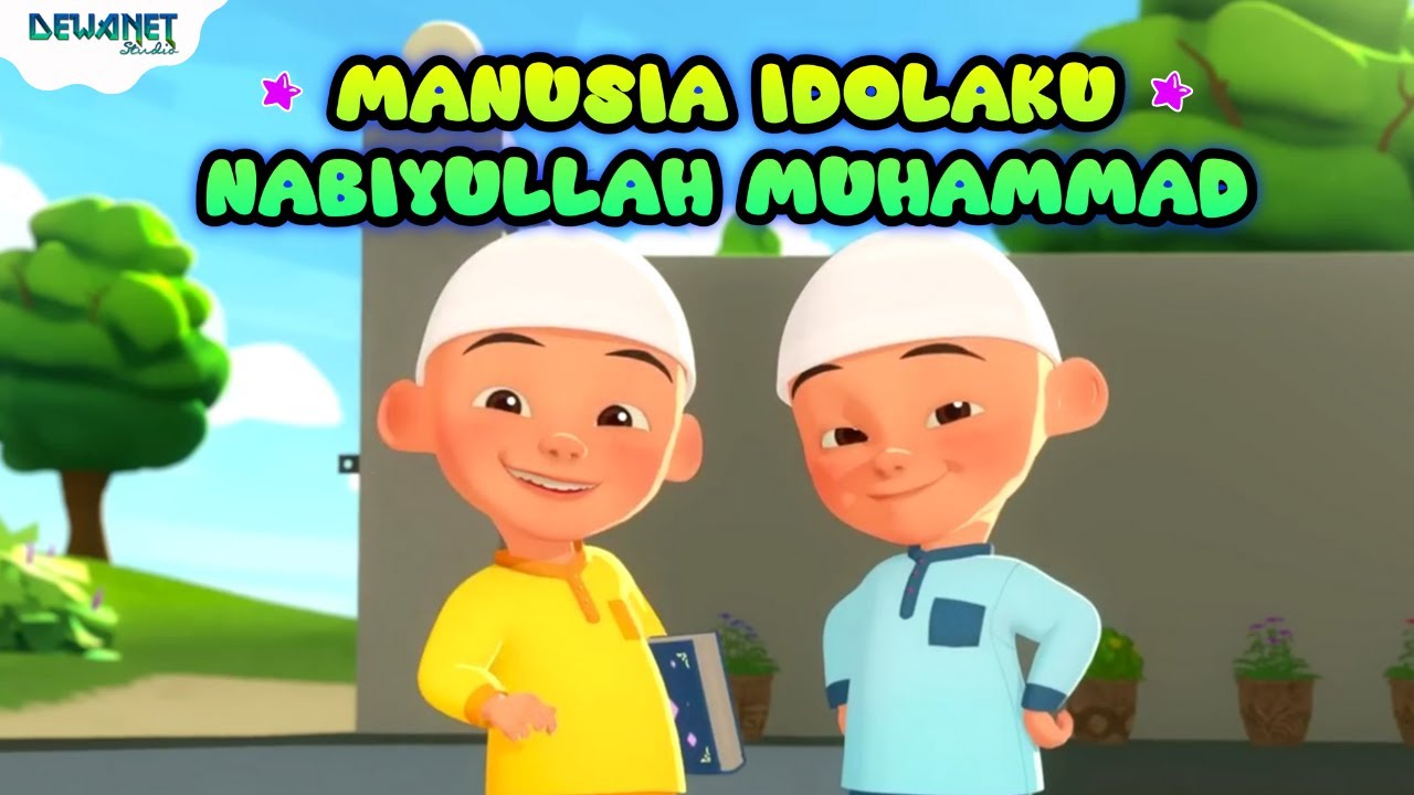 NABI PUTRA ABDULLAH ( MANUSIA IDOLAKU NABIYULLAH MUHAMMAD ) UPIN IPIN ...