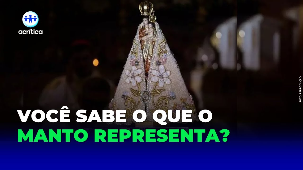 O SIGNIFICADO DO MANTO DE NOSSA SENHORA DE NAZARÉ - YouTube