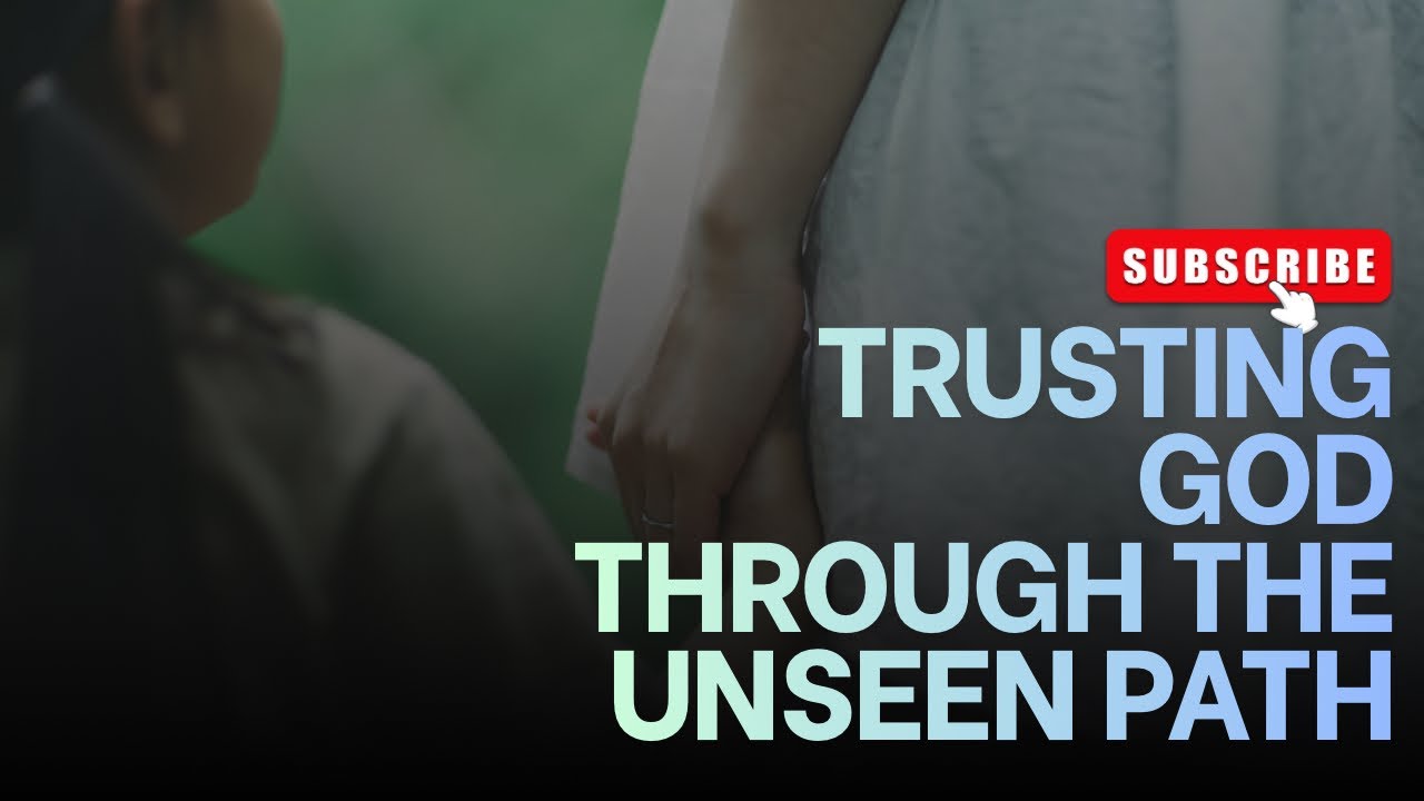 TRUSTING GOD THROUGH THE UNSEEN PATH | EMPOWERING DAILY DEVOTION ...