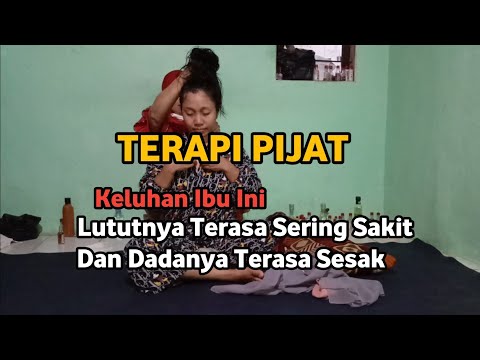 Terapi Pijat Keluhan Lutut Ibu Ini Terasa Sering Sakit dan Dadanya Terasa Sesak - Terapi Mama Irjan