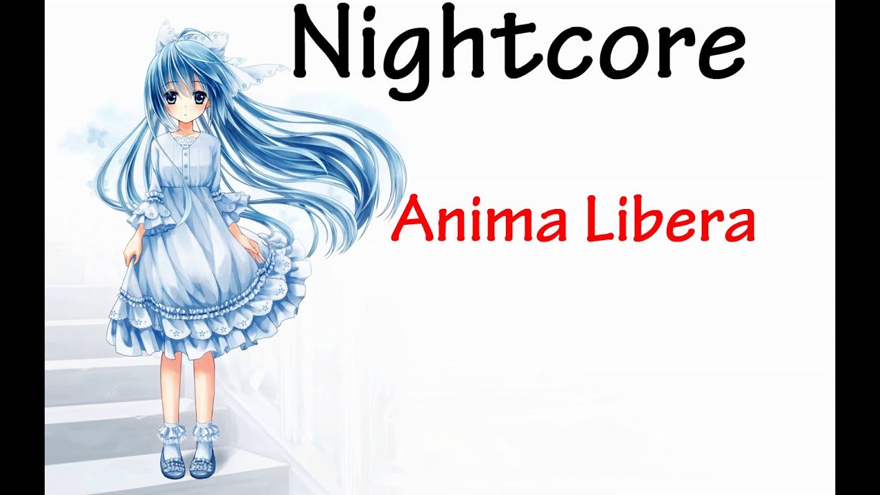 Nightcore - Anima Libera - YouTube