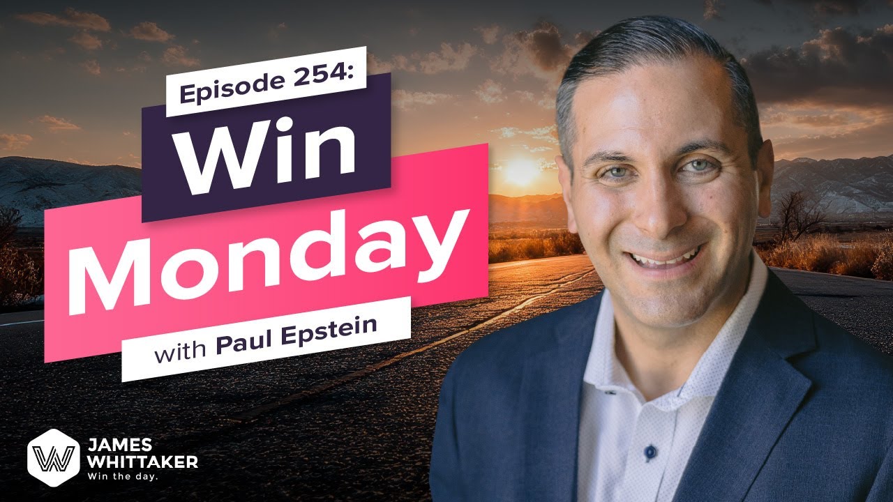 Win Monday with Paul Epstein | Win the Day: Ep 254 | Win the Day with ...