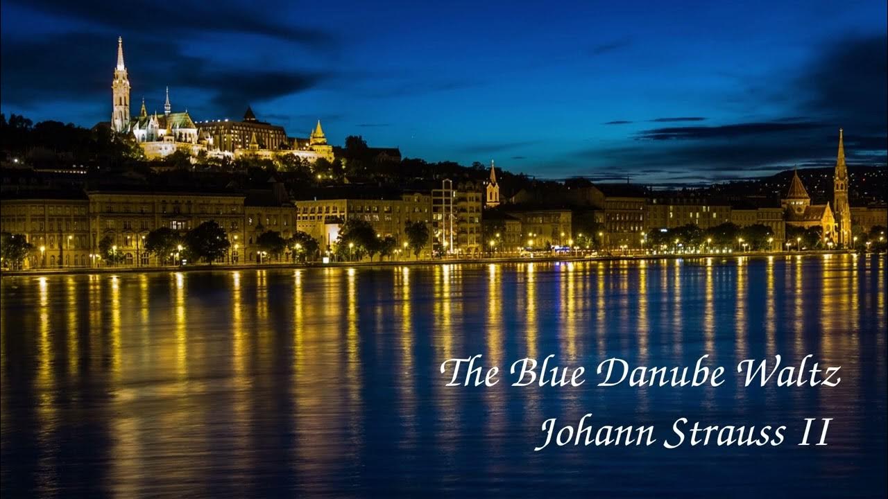 Johann Strauss - The Blue Danube Waltz - YouTube