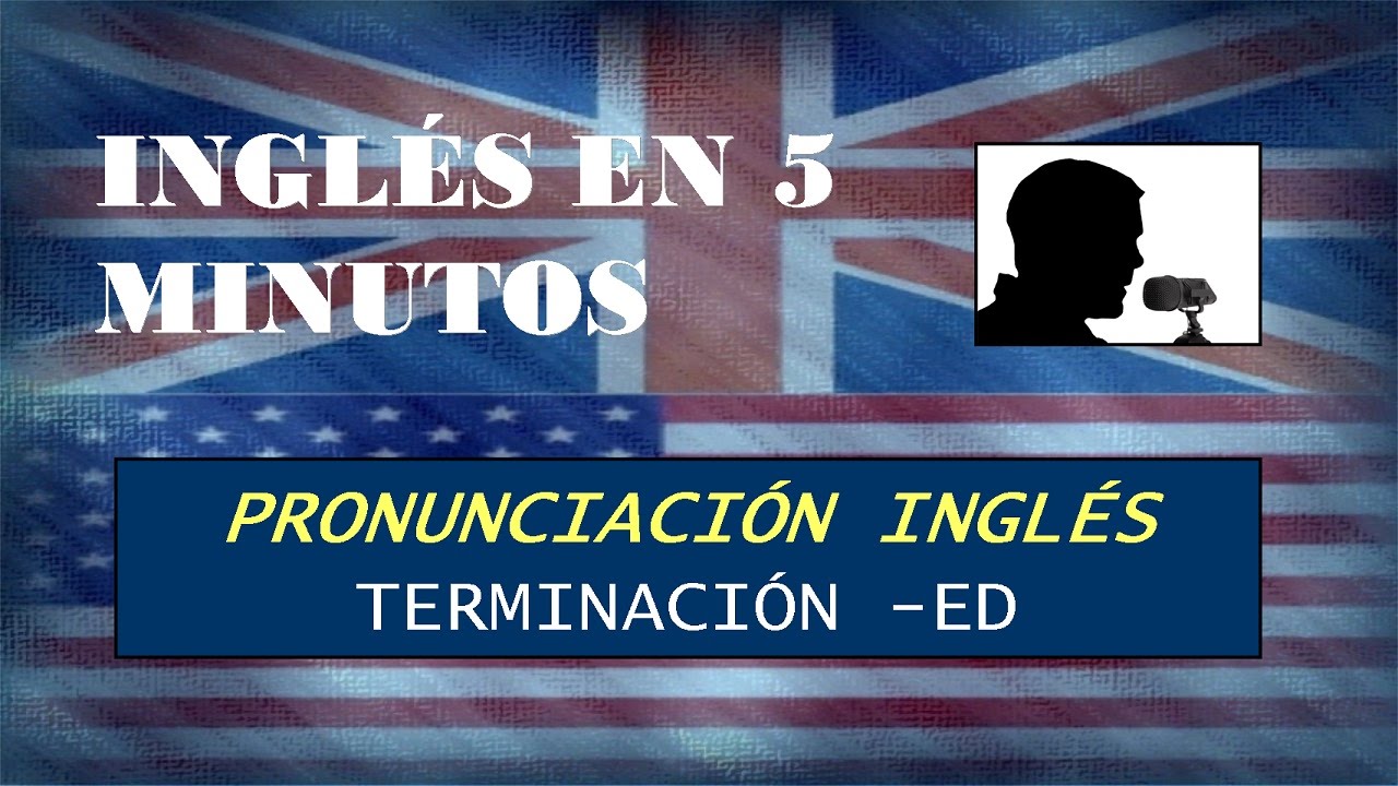 Pronunciación inglés: terminación -ed - YouTube