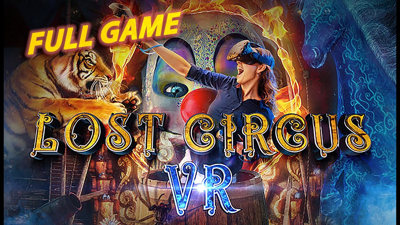 Lost Circus VR | "Playthrough" - With Commentary - YouTube