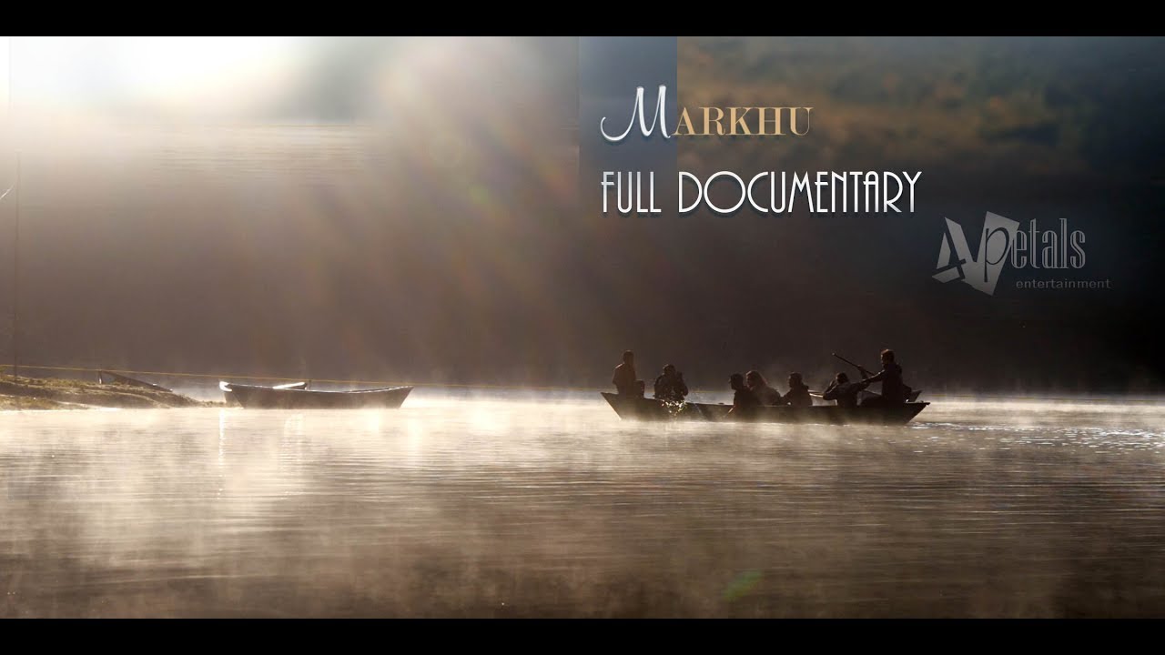 MARKHU I FULL DOCUMENTARY I DANCING FOG I SOUTHERN NEPAL I 2018 - YouTube