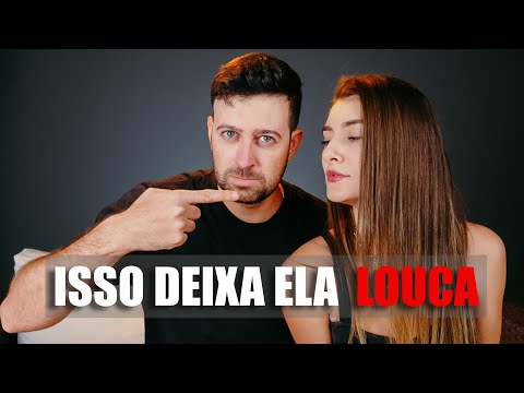 Como Deixar uma Mulher Louca por Você
