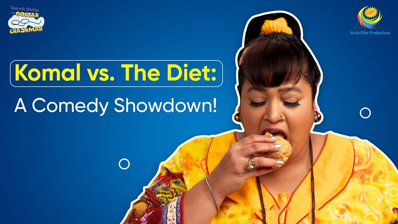 Komal vs. The Diet: A Comedy Showdown! | Taarak Mehta Ka Ooltah ...