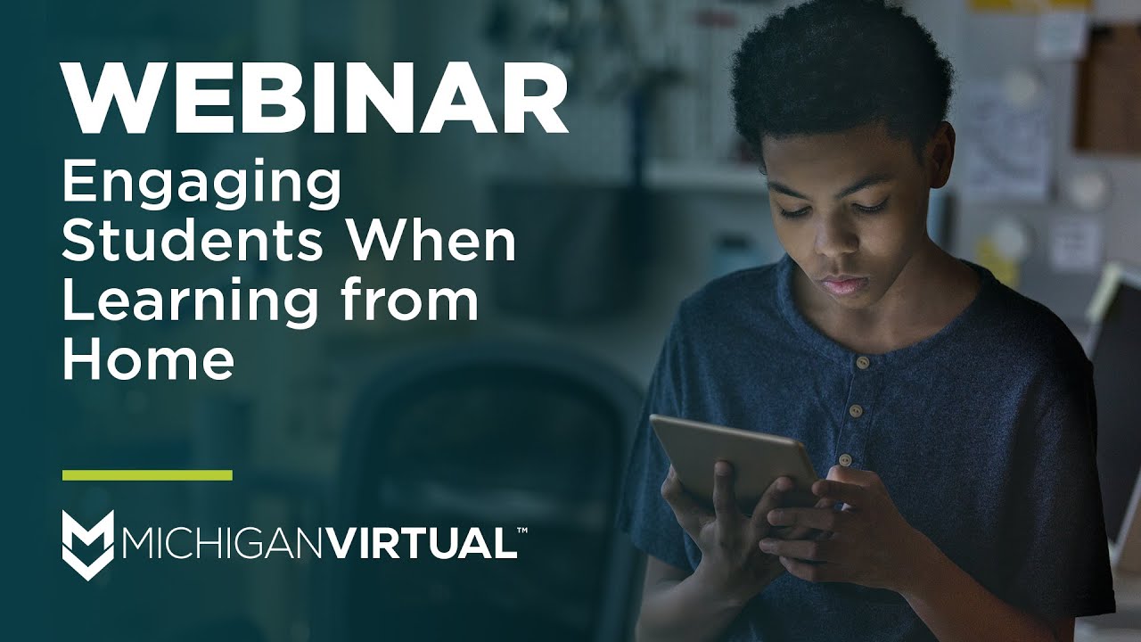 [Webinar] Engaging Students When Learning from Home | Keep Michigan ...