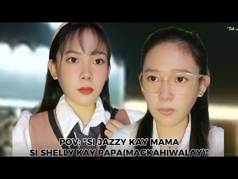 POV: SI JAZZY KAY MAMA,SI SHELLY KAY PAPA ". PLEASE SUBSCRIBE MY ...