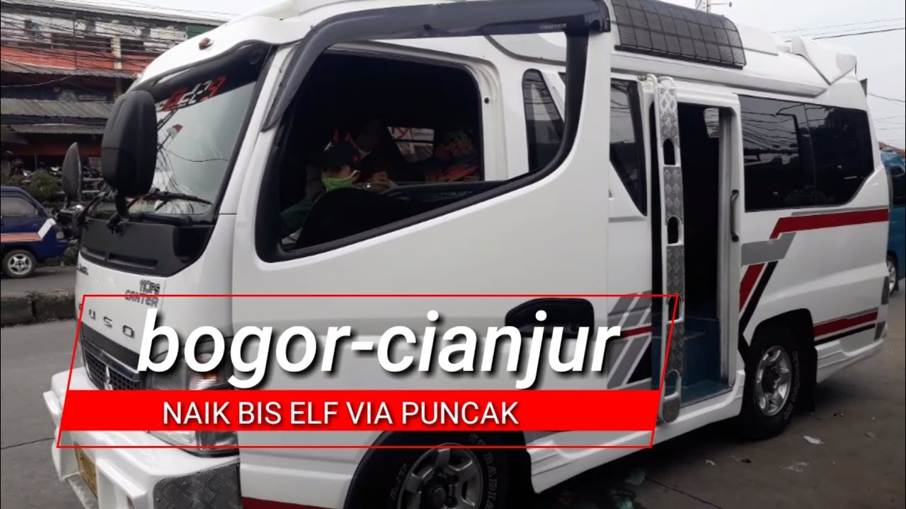 ke cianjur? naik bis elf aja👍😁 - YouTube