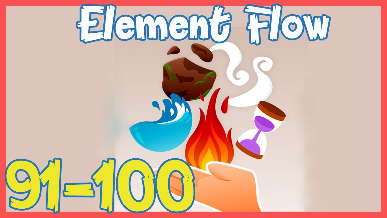 Element Flow Level 91 92 93 94 95 96 97 98 99 100 Solution Walkthrough | Element Flow Answer ...
