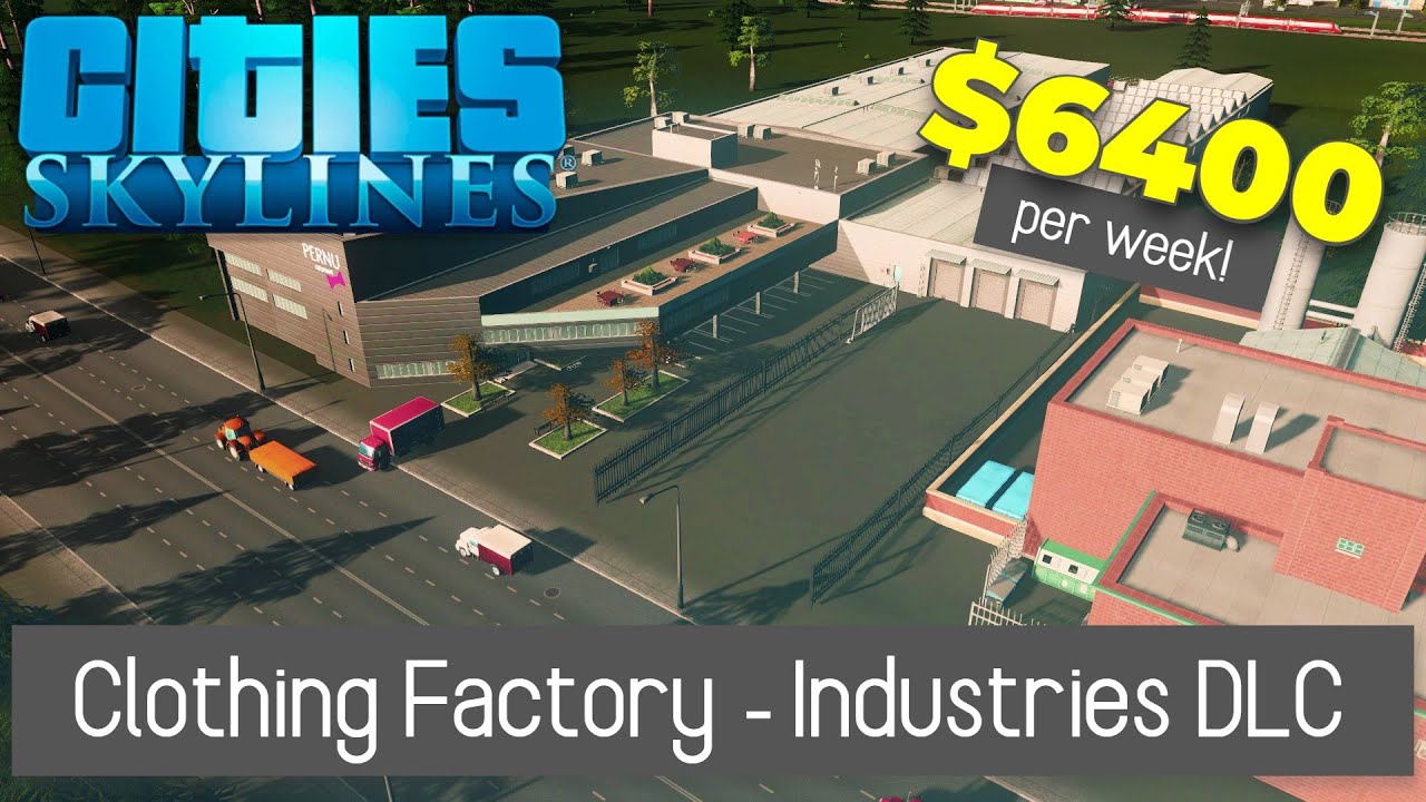 Cities Skylines - Clothing Factory (Industries DLC) - YouTube
