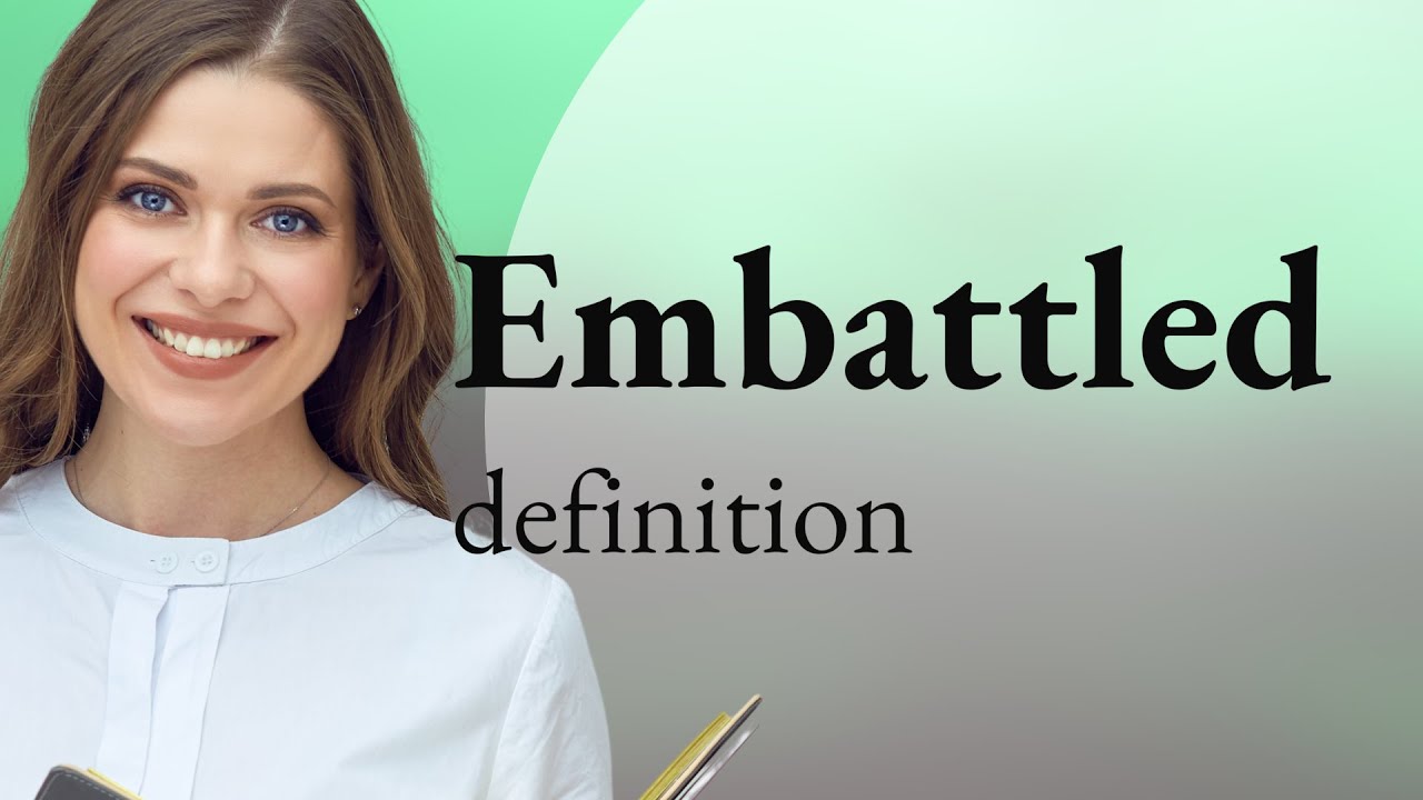 Embattled — EMBATTLED meaning - YouTube