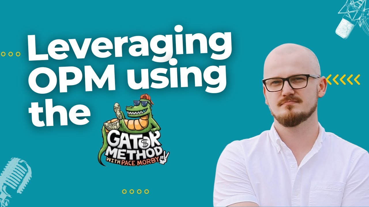 Ep. 24: Leveraging OPM Using the Gator Method w/Rob Sema - YouTube