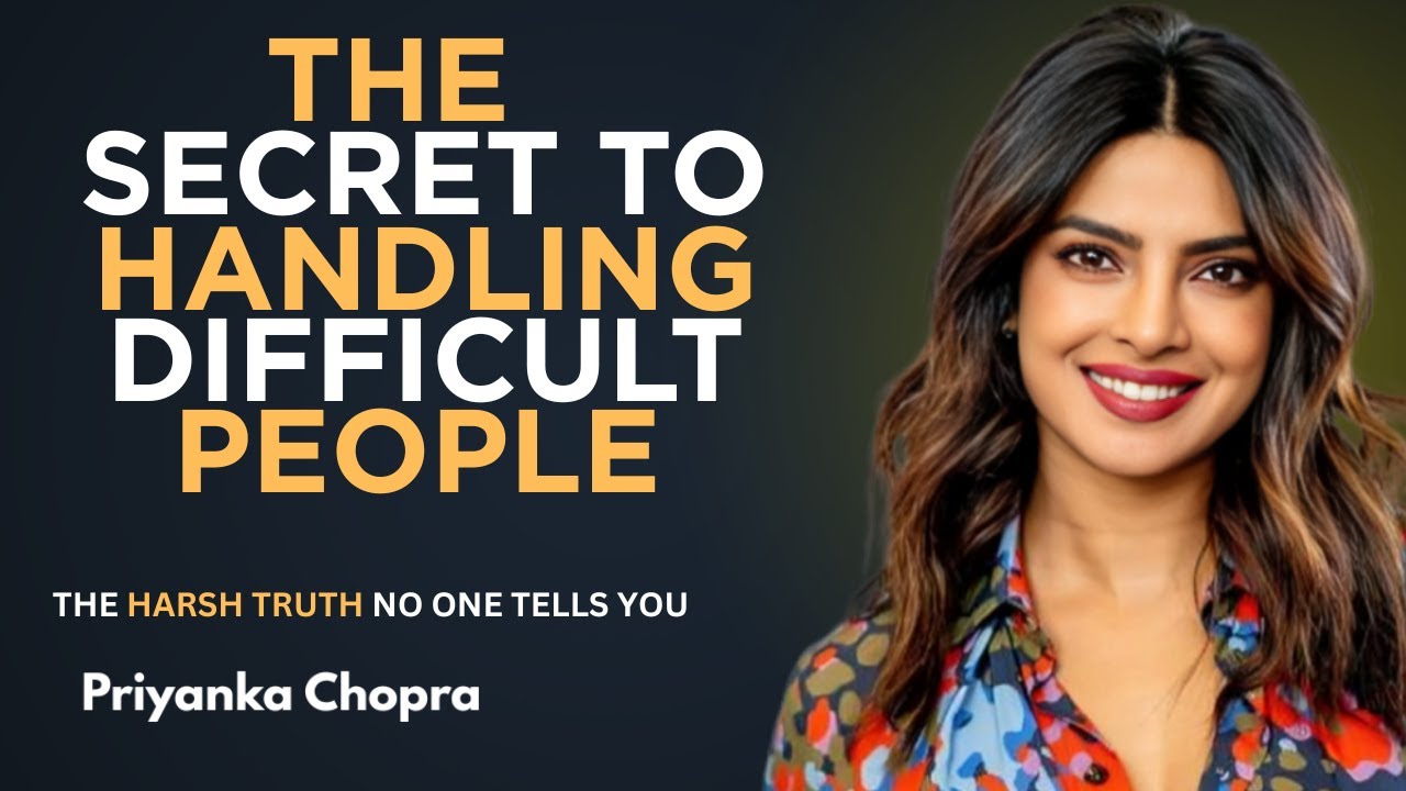 Priyanka Chopra__"5 Strategies for Dealing with Difficult People ...