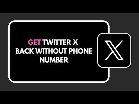HOW TO GET TWITTER X BACK WITHOUT PHONE NUMBER
