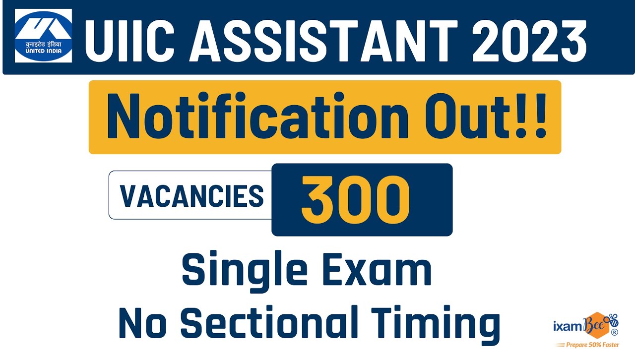 UIIC Assistant Notification out | 300 Vacancies | Single exam, No ...