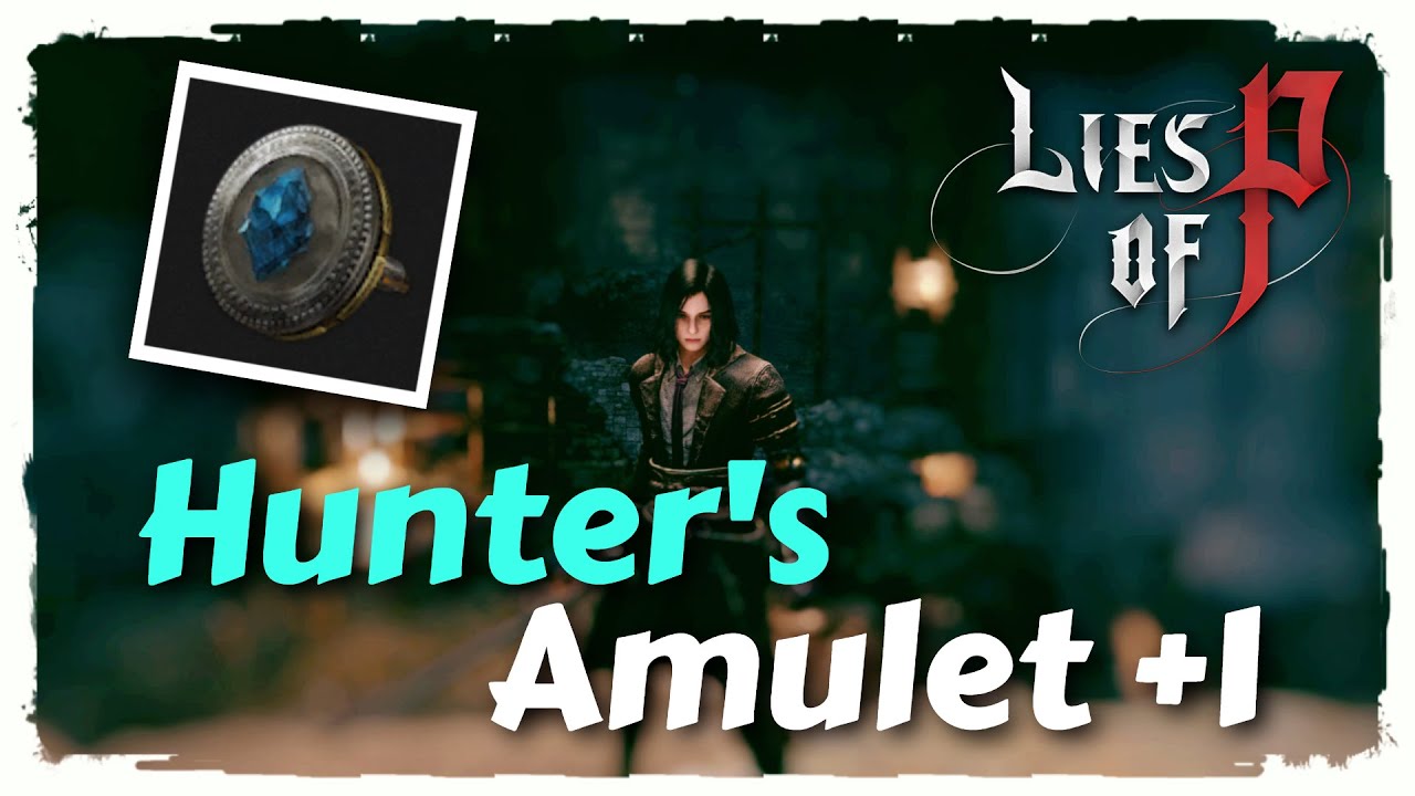 Hunter's Amulet +1 Location - Lies of P Guide - YouTube