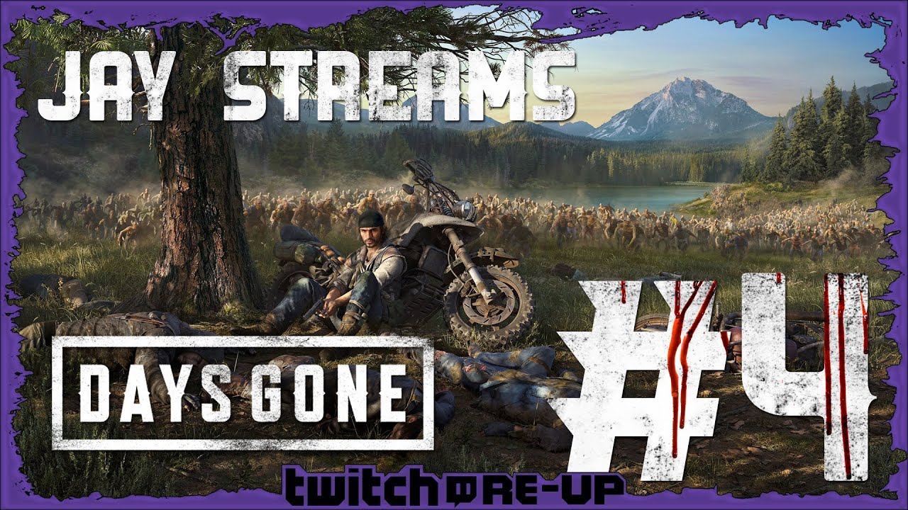 Jay Streams Days Gone #4 (Twitch Re-Up) - YouTube