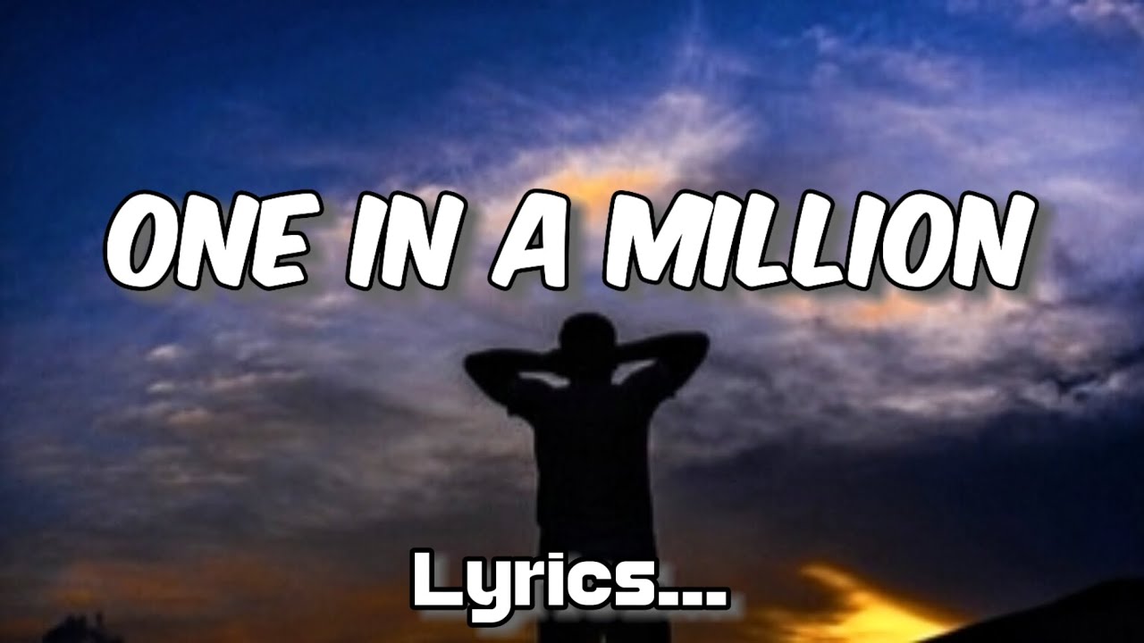 One in a Million | Best Lyrics For You | Free Time Song - YouTube