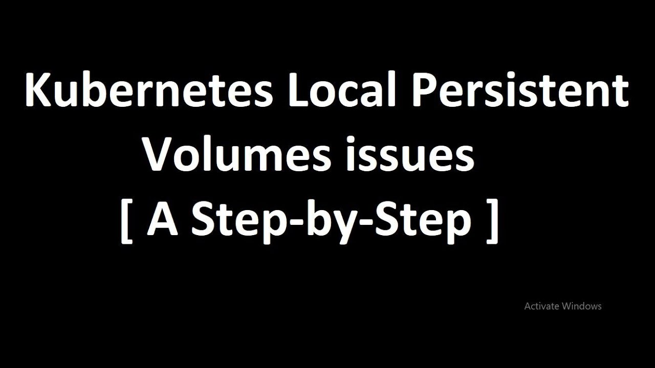 Kubernetes Local Persistent Volume issues– A Step-by-Step - YouTube