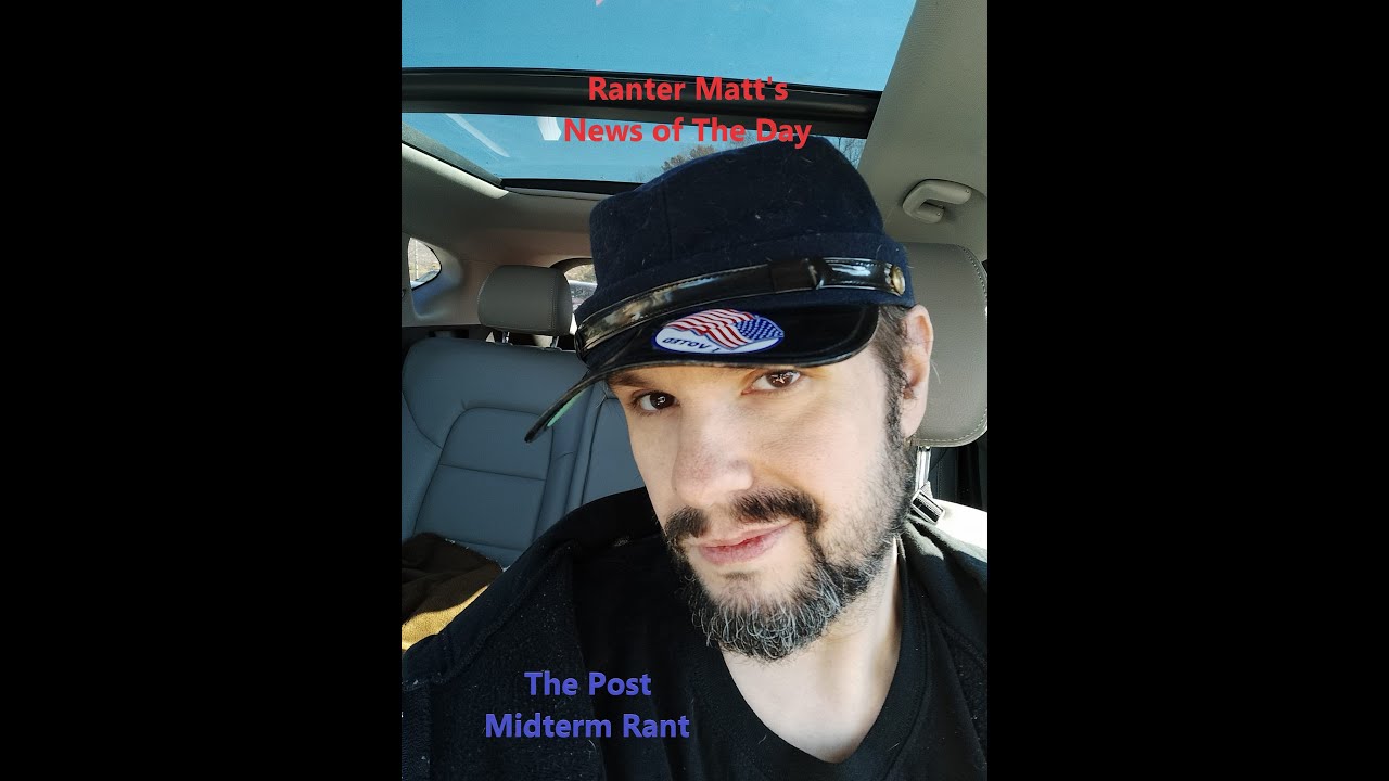 Ranter Matt's News of the Day: Post Midterm Rant - YouTube