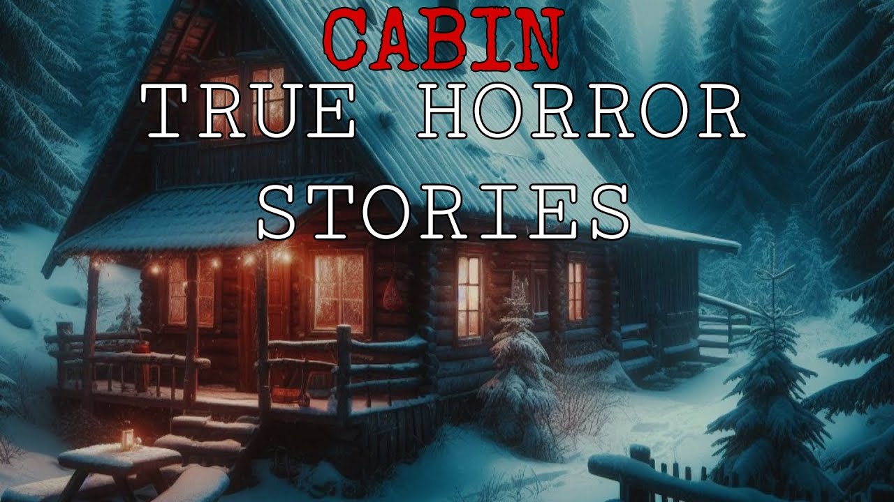 7 Terrifying True Cabin Horror Stories | Cabin Horror Stories | Cabin ...