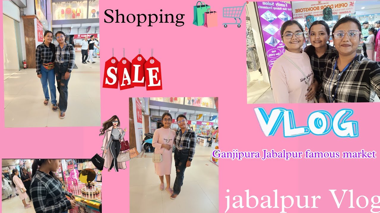 Shopping vlog || Ganjipura famous market || Sisters || Jabalpur vlog ...