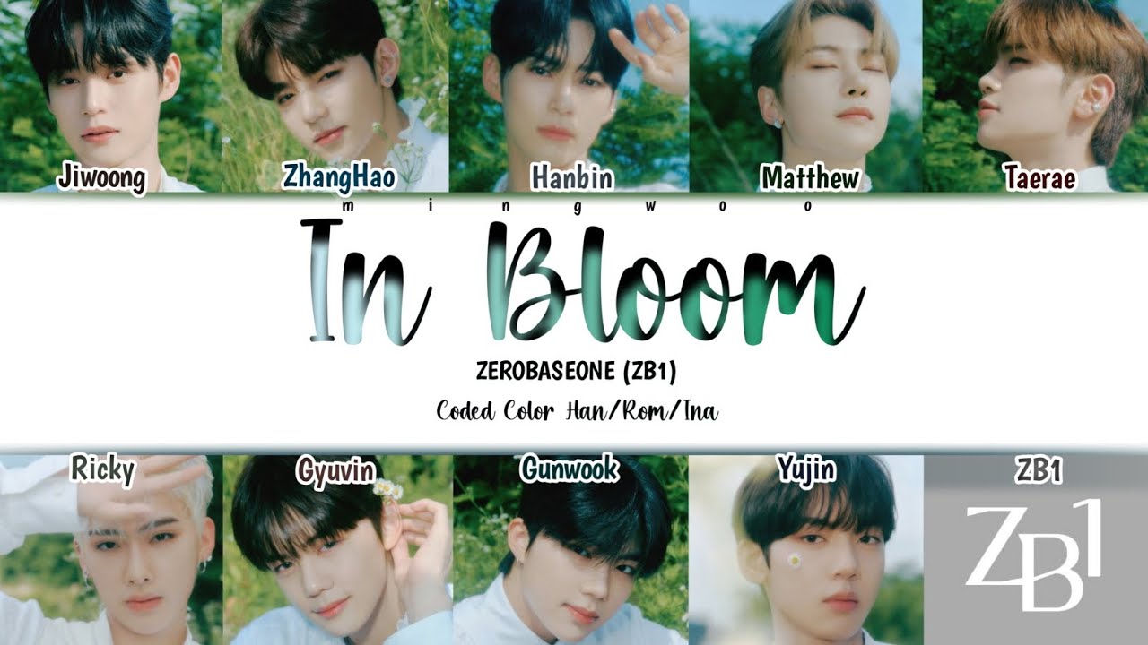 ZEROBASEONE (제로베이스원)- In Bloom coded color lyrics Han/Rom/Ina Terjemah ...