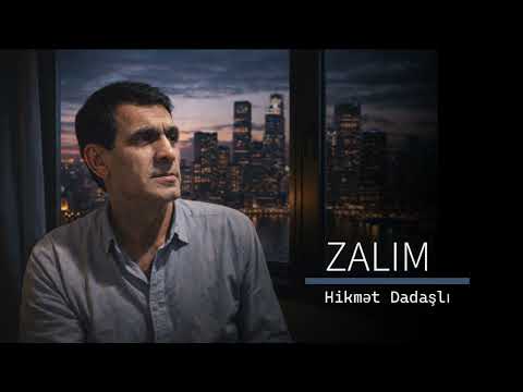 Hikmət Dadaşlı – Zalim | Bu Mahnı Can Yandırır (2026 Yeni Hit)