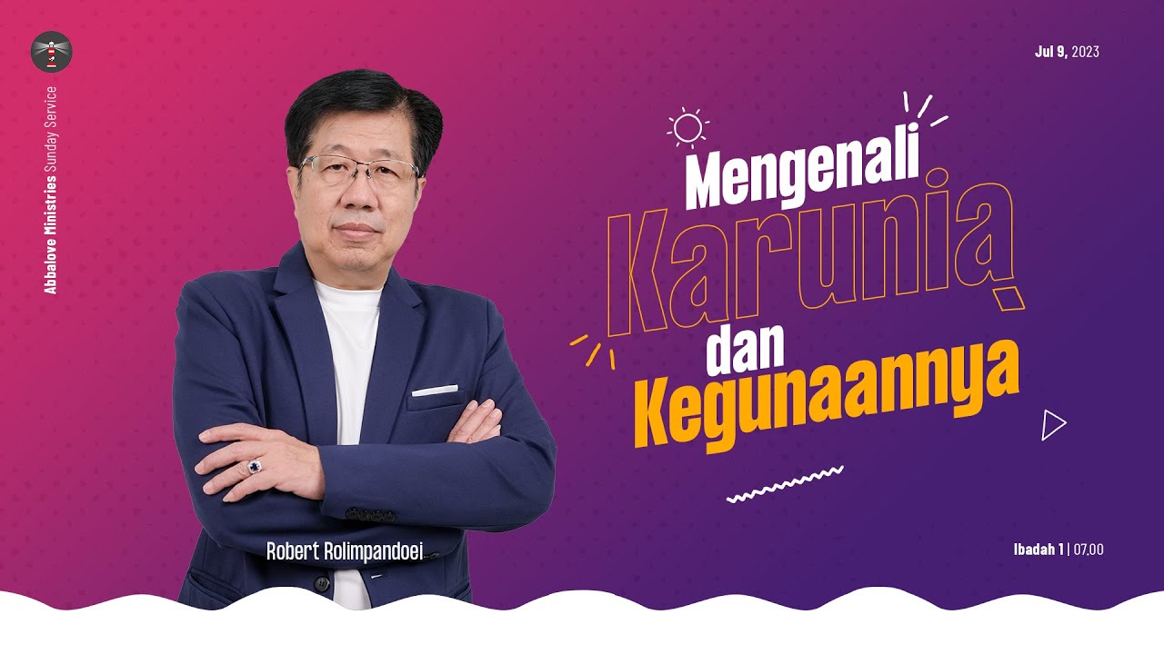 9 Juli 2023 | "Mengenali Karunia Karunia dan Kegunaannya" - Robert ...