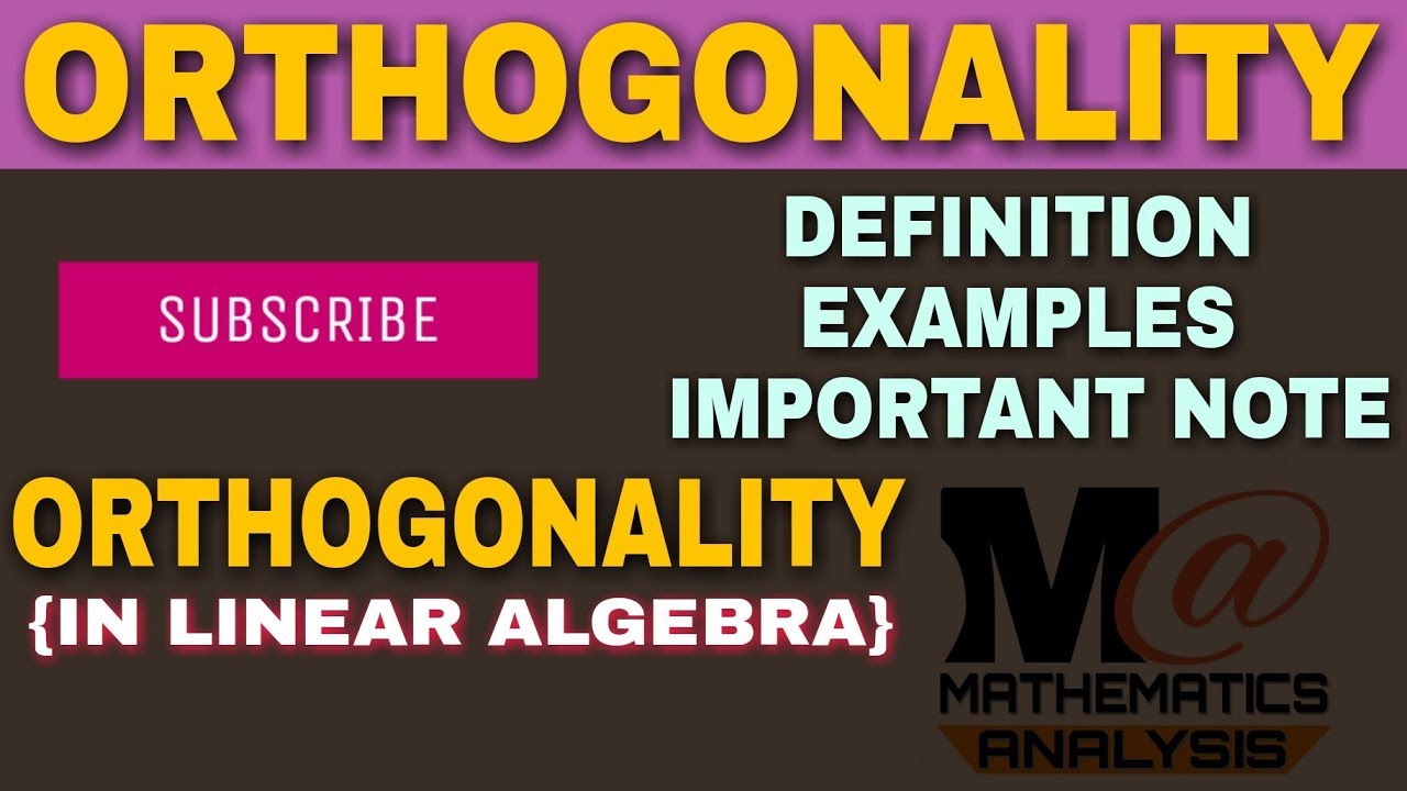 ORTHOGONALITY IN LINEAR ALGEBRA 🔥 - YouTube