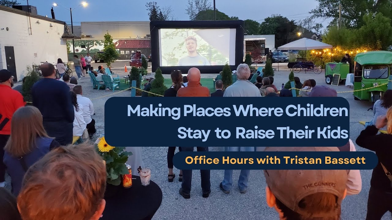 Making places where our children want to stay to raise their own kids ...