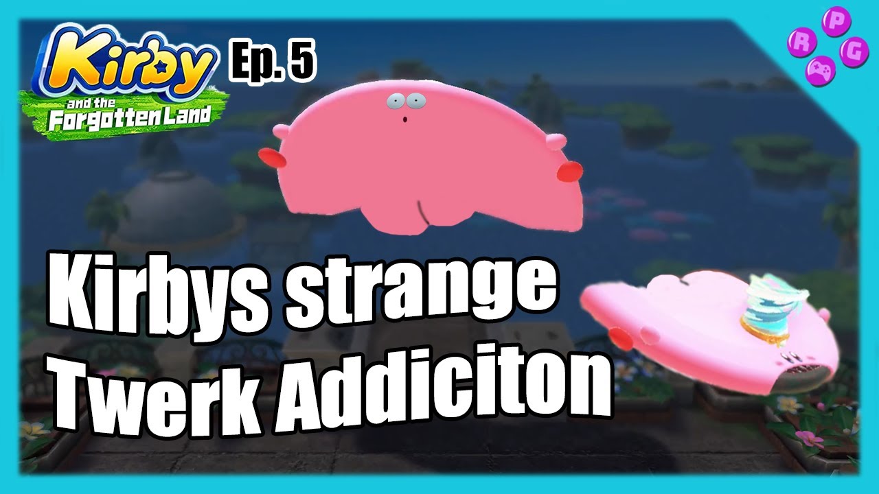 Kirby and the Forgotten Land Ep. 5 - Kirbys Strange Twerk Addiction ...