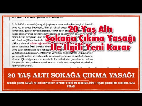 20 YAŞ ALTI SOKAĞA ÇIKMA YASAĞI DEVAM EDİYOR MU? SEYAHAT İZNİ-ÇALIŞMA DURUMU-VELİ İLE SOKAĞA ÇIKMA