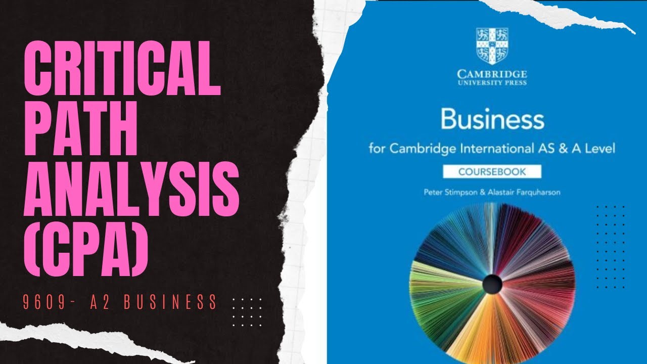 Critical Path Analysis (CPA)- Lecture | A2 9609 Business - YouTube