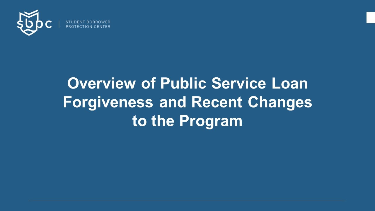 Overview of Recent Changes to the Public Service Loan Forgiveness ...