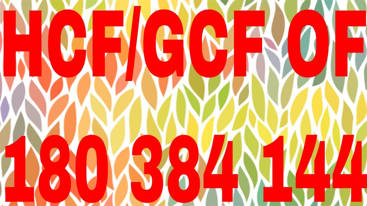 HCF OF 180 384 144| GCF OF 180 384 144 - YouTube