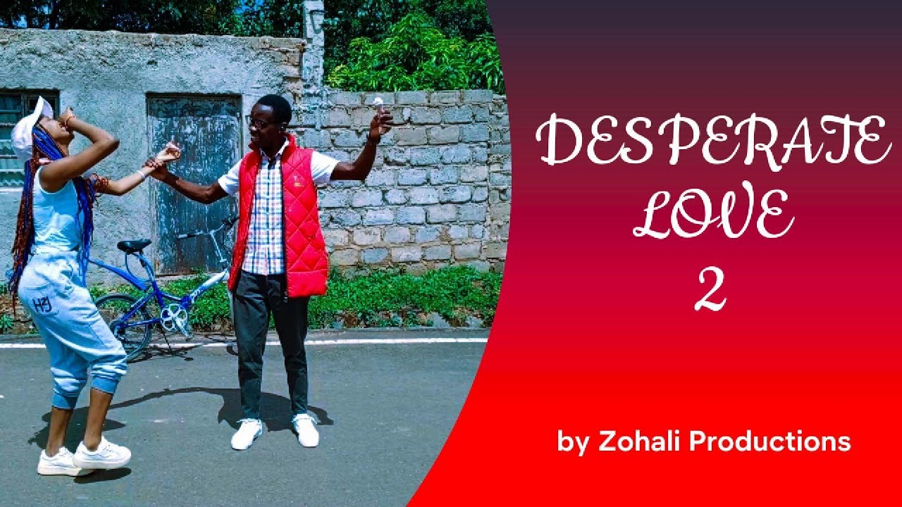 DESPERATE LOVE (PART 2) - YouTube