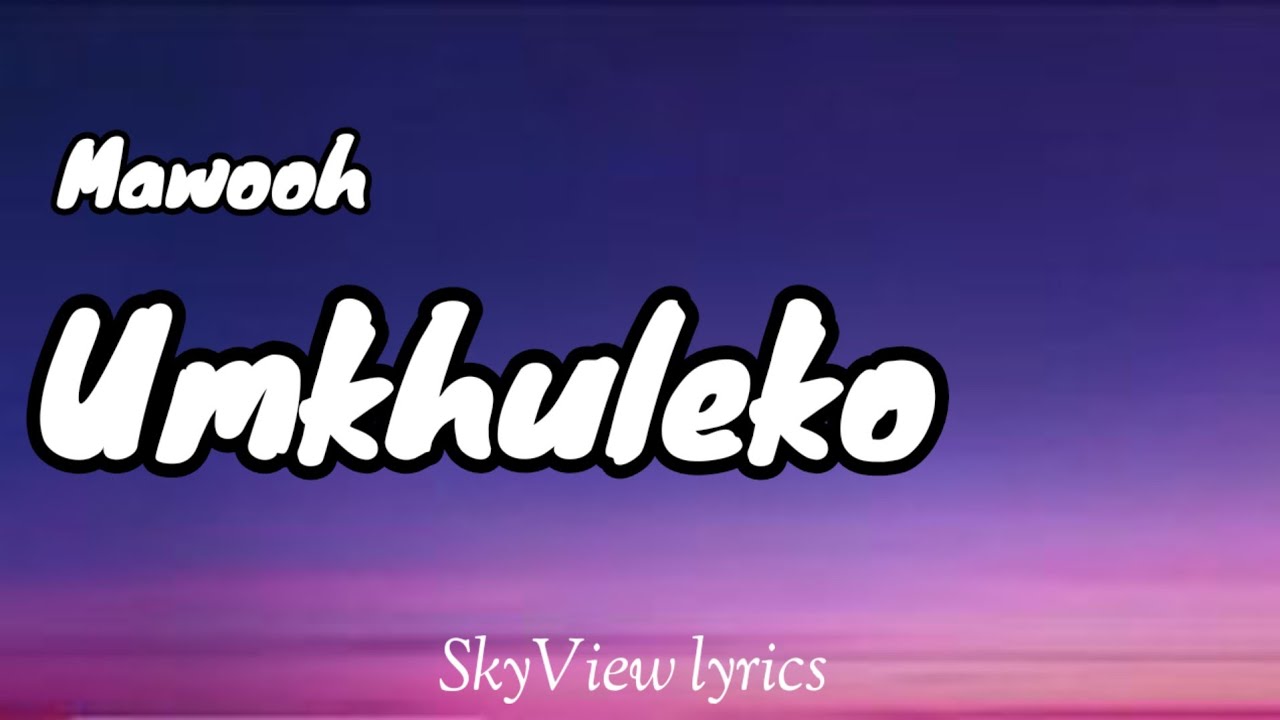 Umkhuleko lyrics - Mawooh feat Deep Sen, Dj 2K & X-wise - YouTube