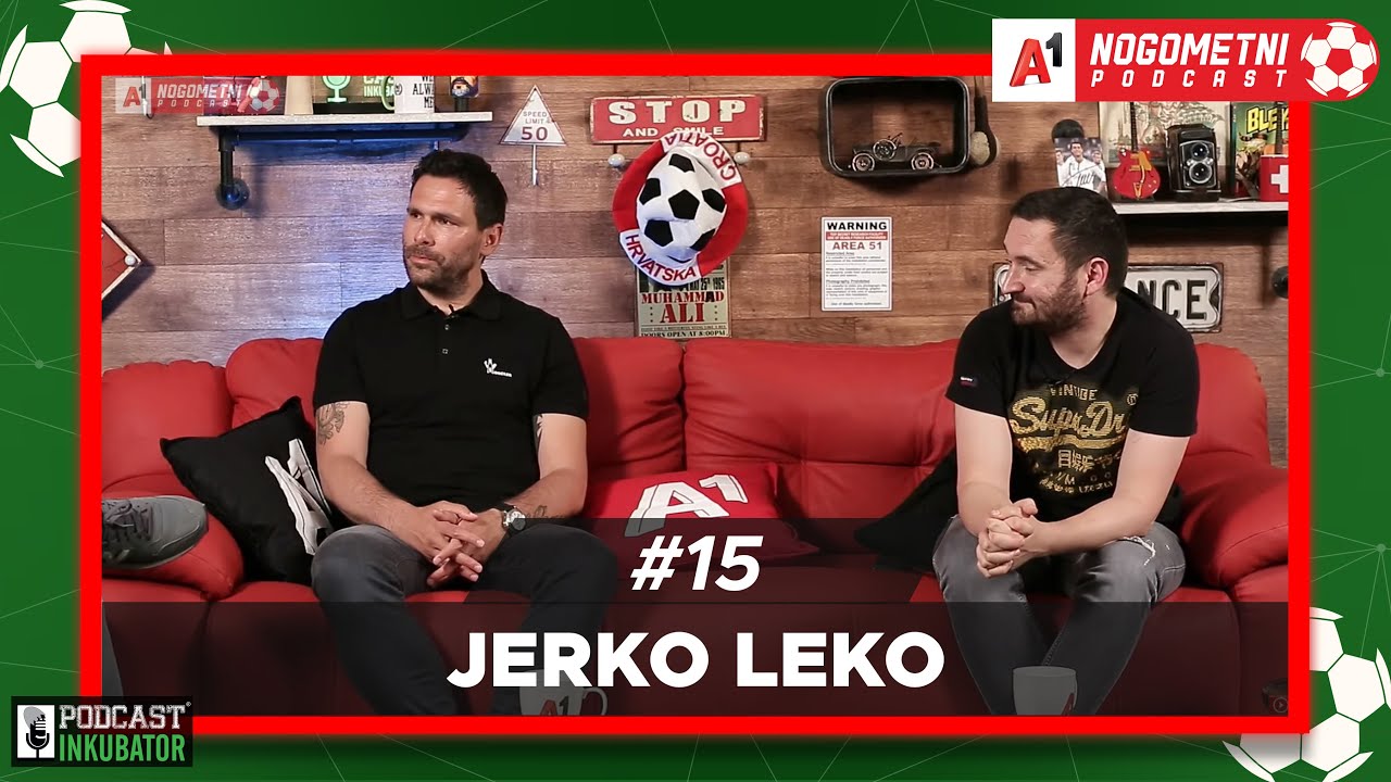 A1 Nogometni Podcast #15 - Jerko Leko - YouTube