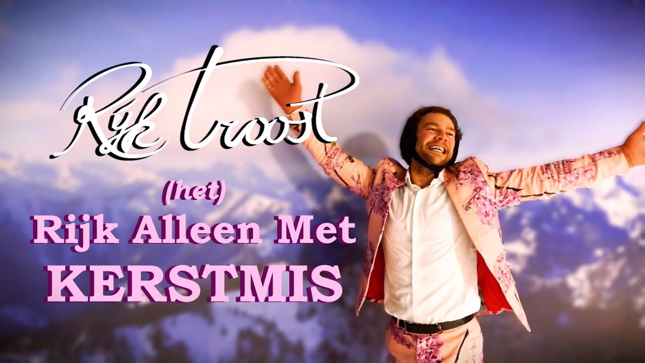 Rijk Troost - (het) Rijk Alleen Met Kerstmis (Official Video) - YouTube