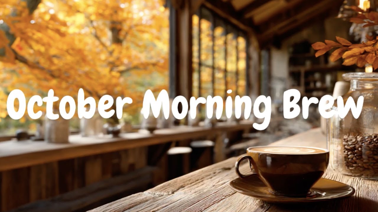 October Morning Brew ☕ | Lofi/ Indie Folk/ Acoustic beats to Relax ...