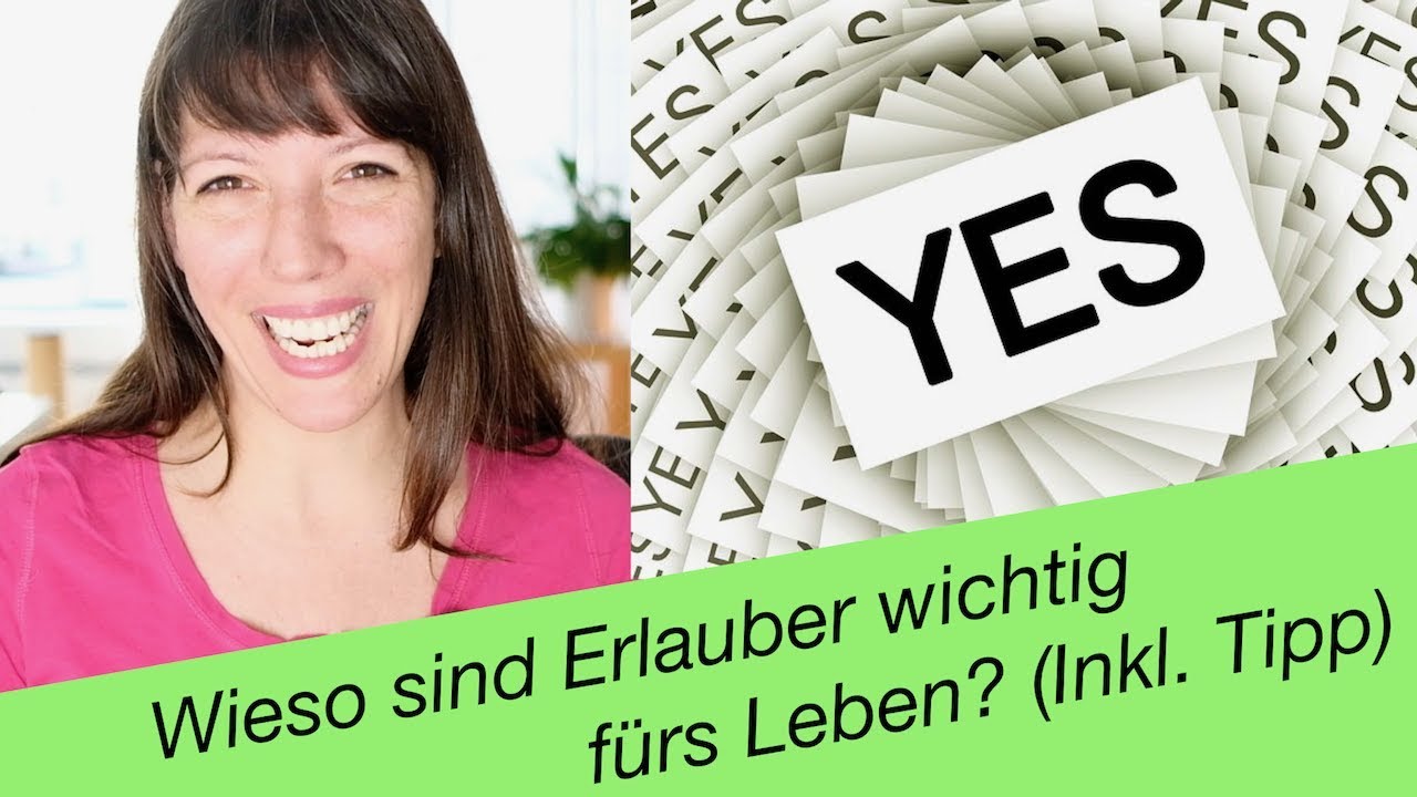 Was kannst du dir erlauben? Wieso Erlauber wichtig sind fürs Leben ...