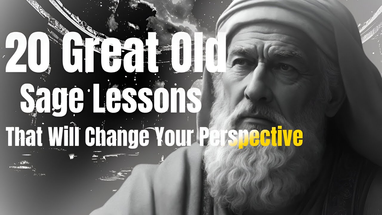 20 Great Old Sage Lessons That Will Change Your Perspective ...