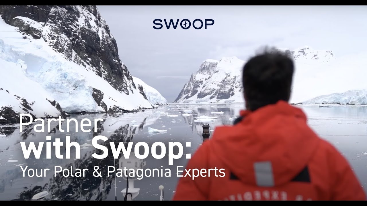 Partner with Swoop: Your Polar and Patagonia Experts - YouTube